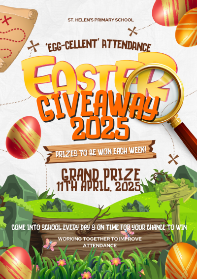 St Helen's Primary School - Attendance The Great Easter Giveaway